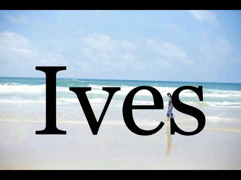 How To Pronounce Ives🌈🌈🌈🌈🌈🌈Pronunciation Of Ives