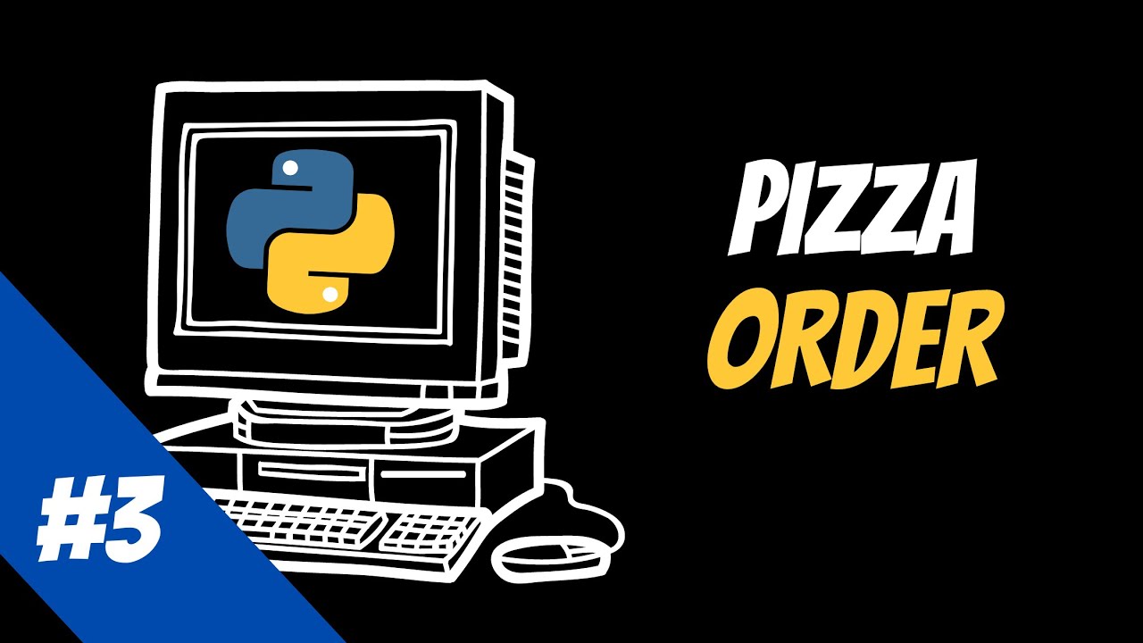 Python beginner tutorial: #3 Pizza Order