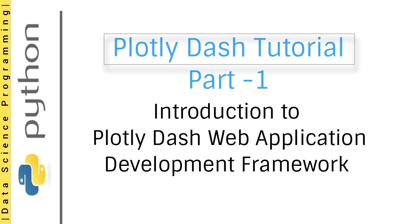 Introduction to Plotly Dash Web Application Development Framework | Plotly Dash Tutorial Part -1