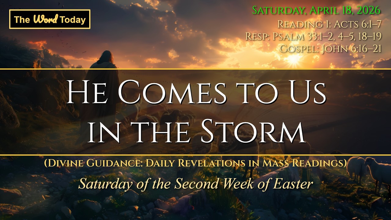 He Comes to Us in the Storm | Divine Guidance - Saturday, April 18, 2026