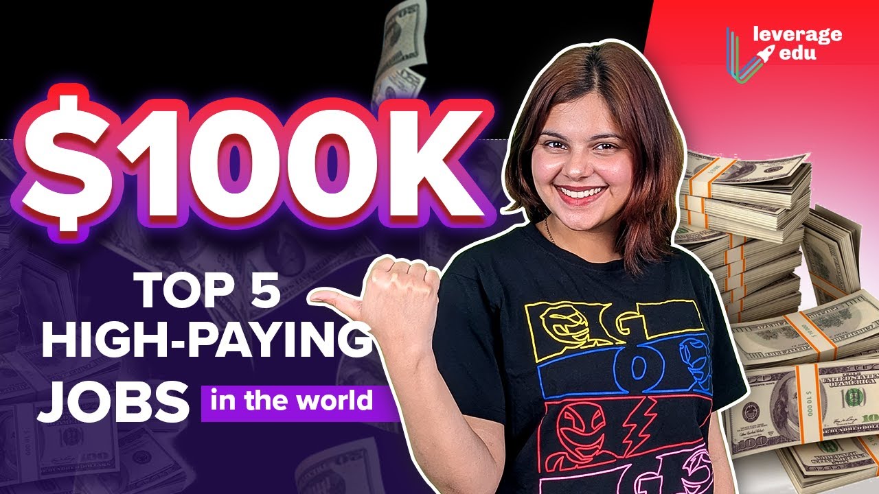 Top 5 HIGH Paying Careers In The World | Earn $ 100K+ With These Jobs | Leverage Edu