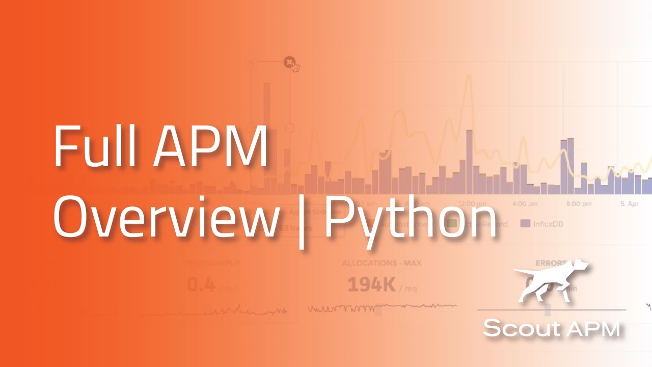 Full APM Overview In Python with Scout APM
