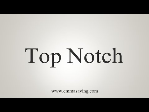 How To Say Top Notch