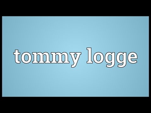 Tommy logge Meaning