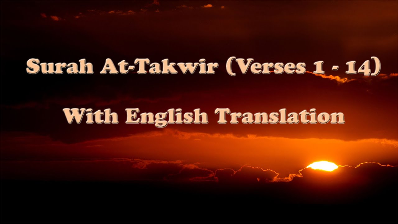 Surah At Takwir 1 14 With English Translation