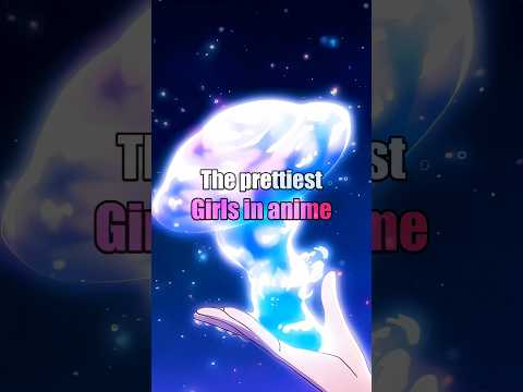 Most prettiest girls in anime | part 1 #anime #animedit