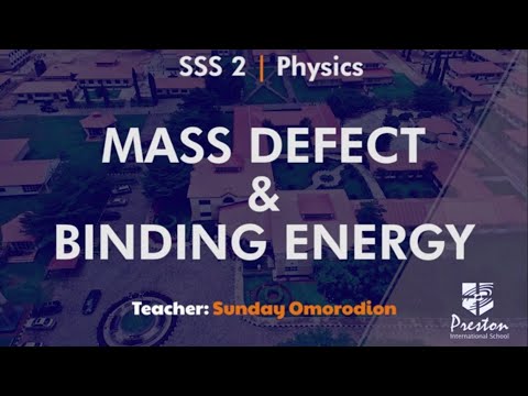 Mass Defect and Binding Energy - SSS2 Physics Video Lecture - Crash Course for SSS 3