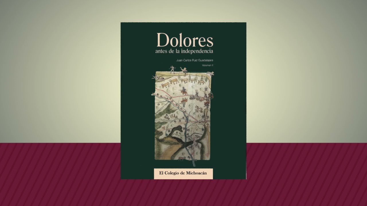 Dolores antes de la independencia / LIbrería del Colmich