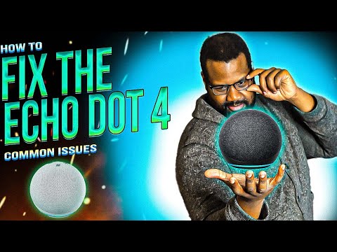 The Amazon Echo Dot 4th Gen 5 Common issues Fixed