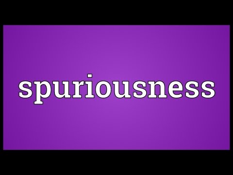 Spuriousness Meaning