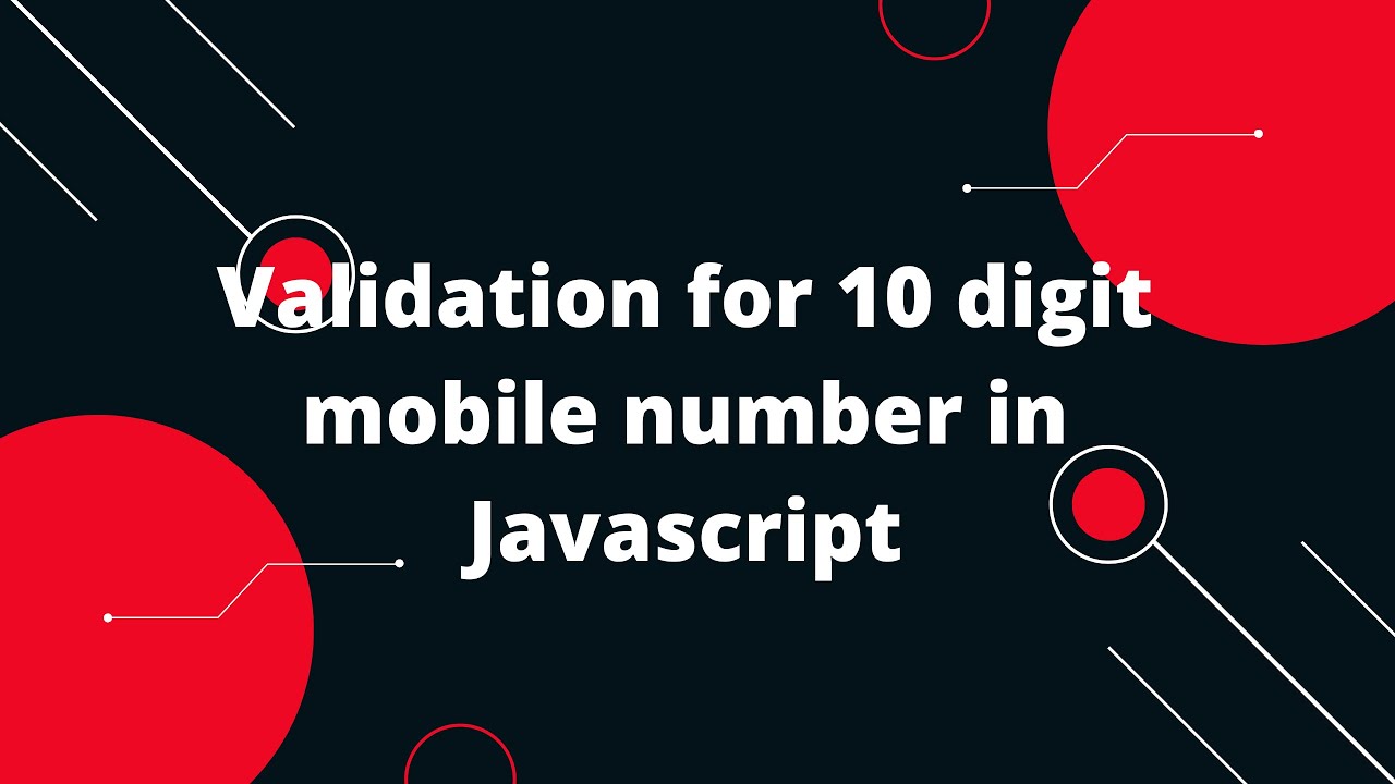 Validation for 10 digit mobile number in Javascript | Javascript Tutorial