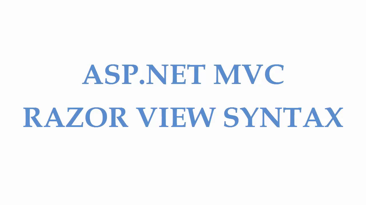 RAZOR VIEW - ASP.NET MVC TUTORIALS