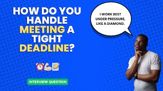 How do you handle meeting a tight deadline? - Interview Question - PeopleTeam