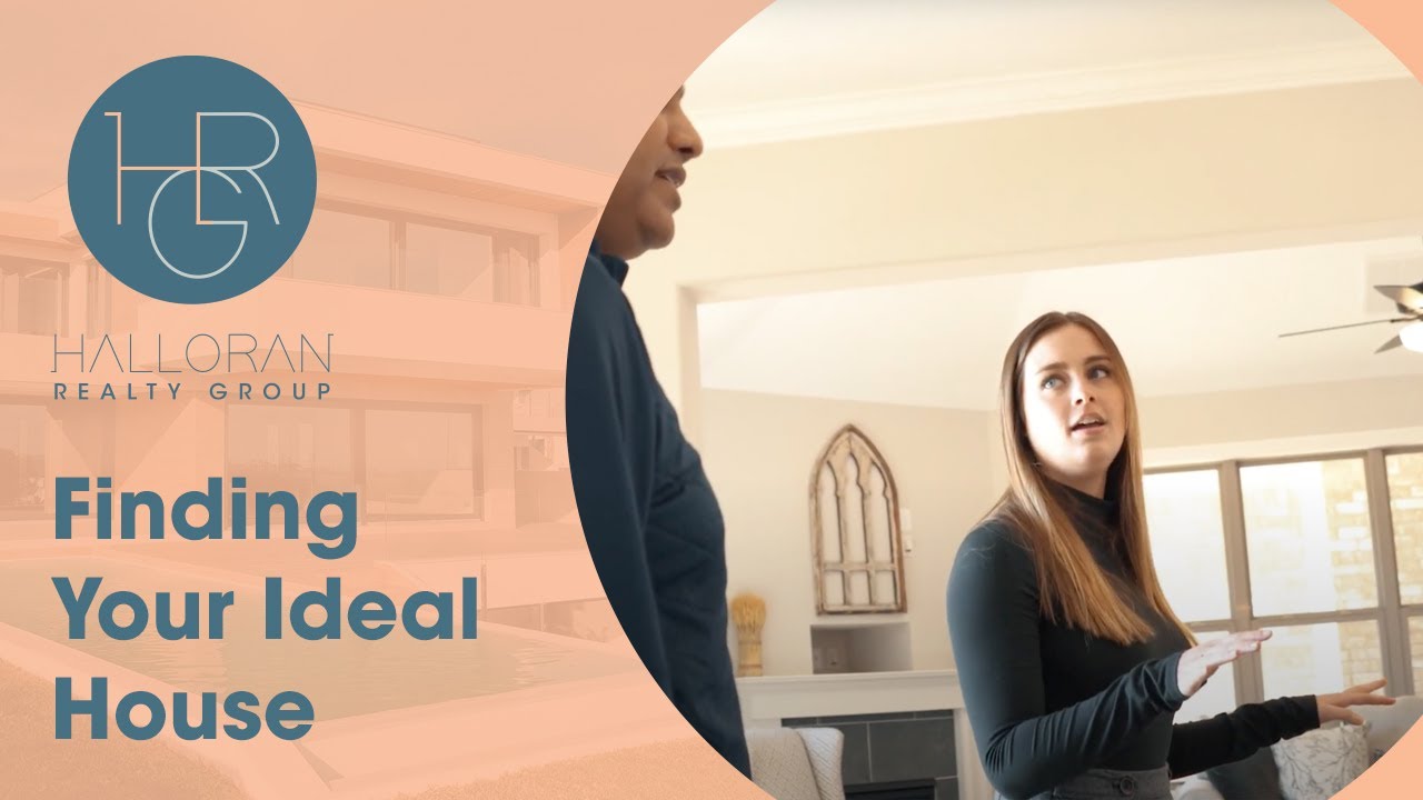 Finding Your Ideal House - Halloran Realty Group