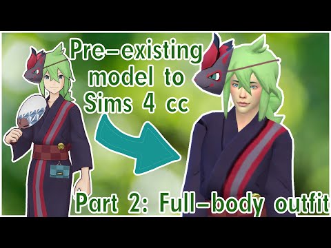 Converting pre-existing models to SIms 4 CC: Full body outfits