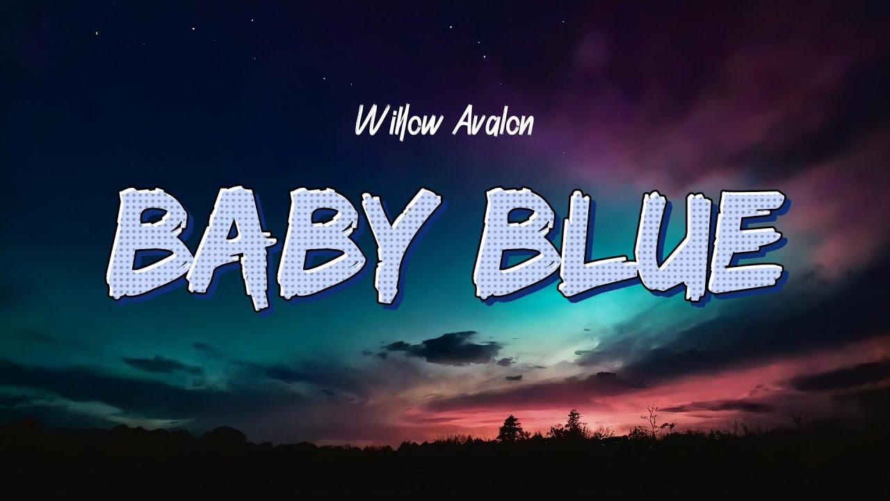 Willow Avalon - Baby Blue (Lyrics)