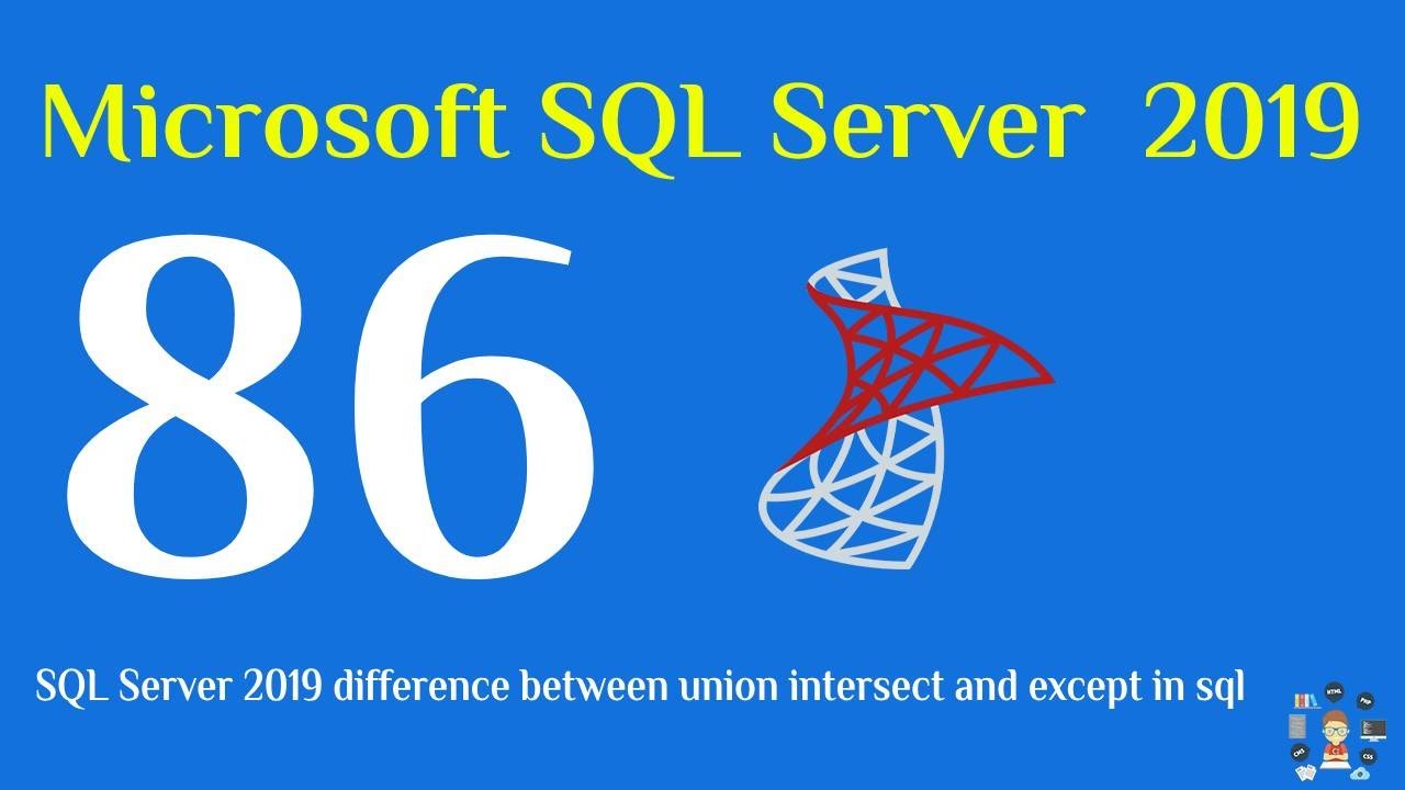 86- SQL Server 2019 Difference between union intersect and except in sql