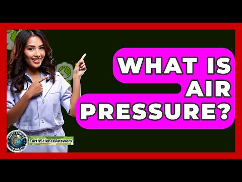 What Is Air Pressure? - Earth Science Answers