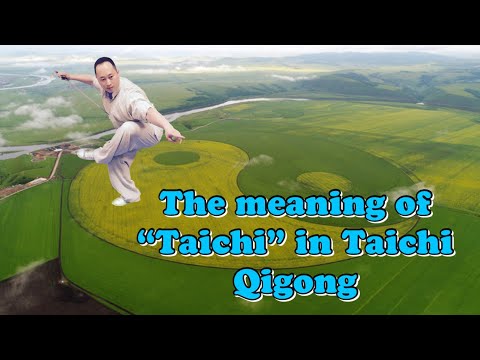 The meaning of Taichi in Taichi Qigong
