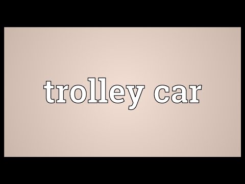 Trolley car Meaning