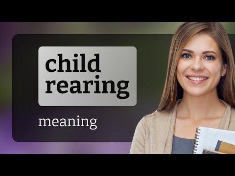 Understanding "Child Rearing": A Guide for English Learners