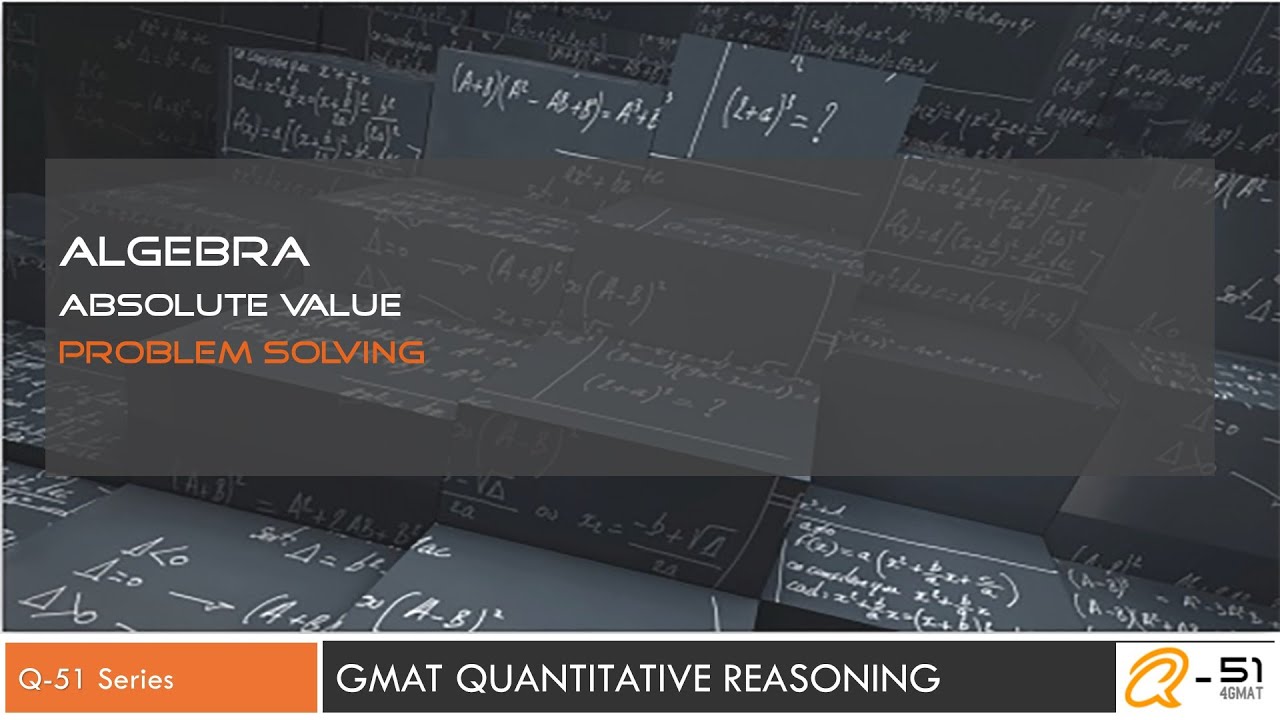 GMAT difficult questions : Algebra, Absolute Values