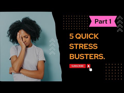 5 Quick Stress Busters PART 1