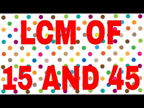 LCM of 15 and 45