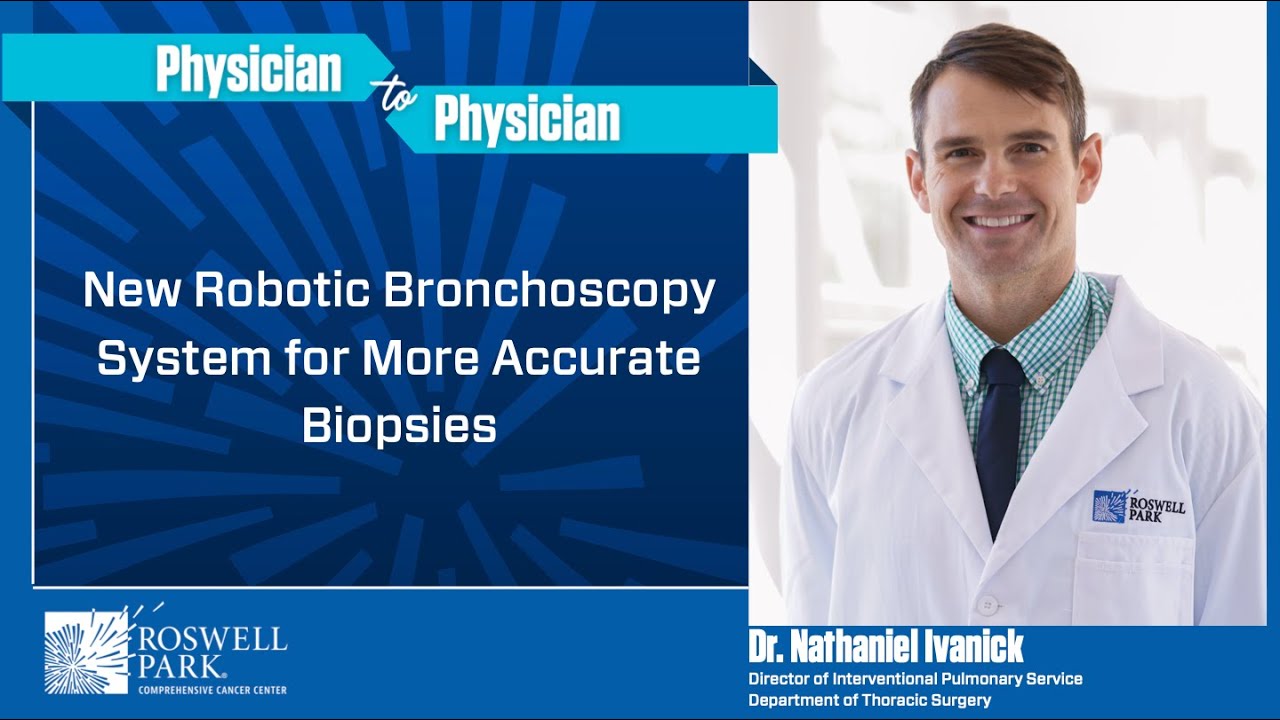 Physician to Physician | Dr. Nathaniel Ivanick on the Newest Robotic Bronchoscopy System