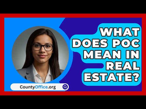 What Does POC Mean In Real Estate? - CountyOffice.org