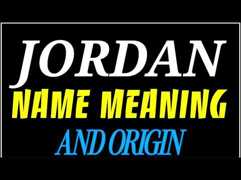 What does the name JORDAN mean | JORDAN meaning in english | Meaning of name JORDAN