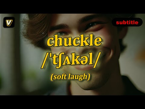 [v] Chuckle meaning (soft laugh) with 5 examples