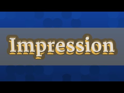 IMPRESSION pronunciation • How to pronounce IMPRESSION