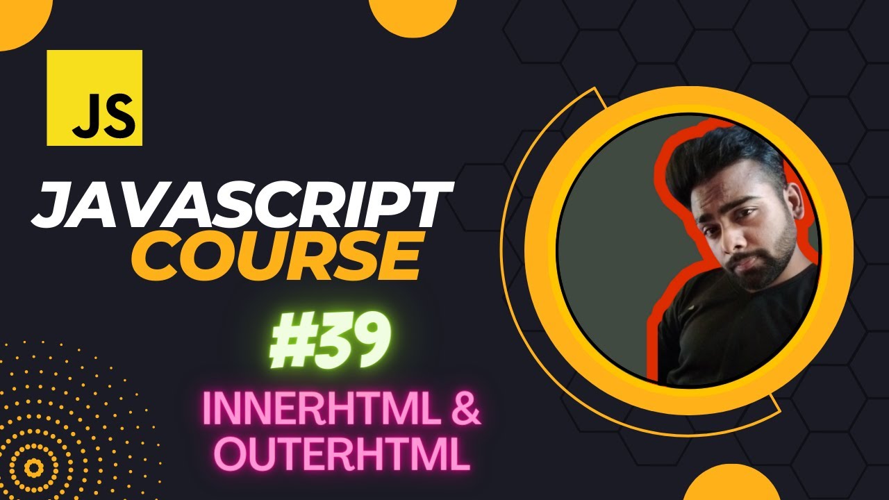 innerHTML, outerHTML and other properties | JavaScript Tutorial in Hindi #39