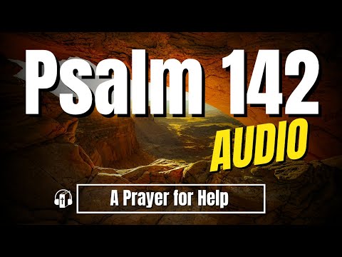 Psalm 142 "A Prayer for Help" - Good News Translation - A poem by David, when he was in the cave