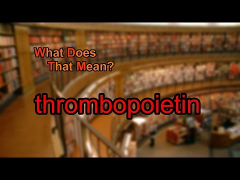 What does thrombopoietin mean?