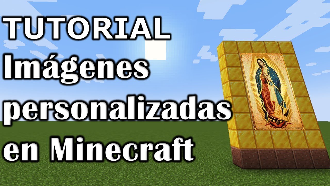 Tutorial. Colocar imágenes personalizadas en Minecraft Java Edition