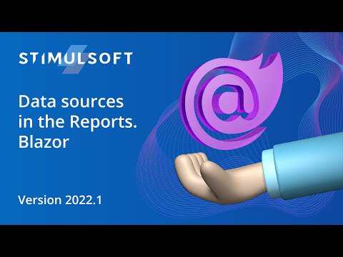 Data sources in Stimulsoft Reports.BLAZOR (version 2022.1)