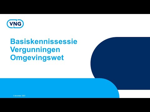 Basiskennissessie Vergunningen Omgevingswet - 5 december 2023