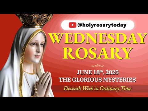 WEDNESDAY HOLY ROSARY ♥️ JUNE 18 2025 ♥️ GLORIOUS MYSTERIES OF THE ROSARY [VIRTUAL] #holyrosarytoday