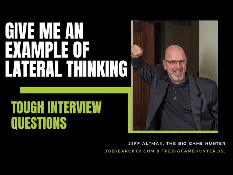 Give Me an Example of Your Lateral Thinking | JobSearchTV.com