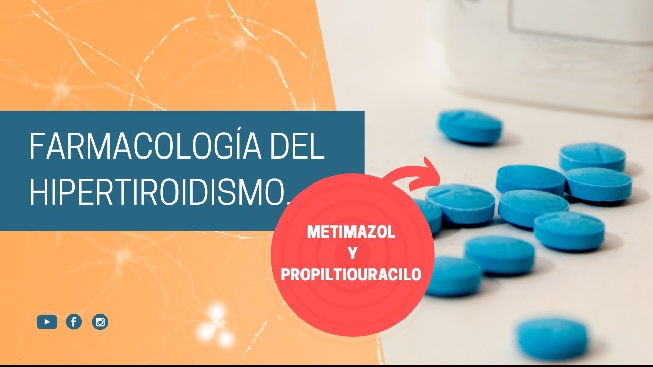 Farmacología del hipertiroidismo. Metimazol y propiltiouracilo