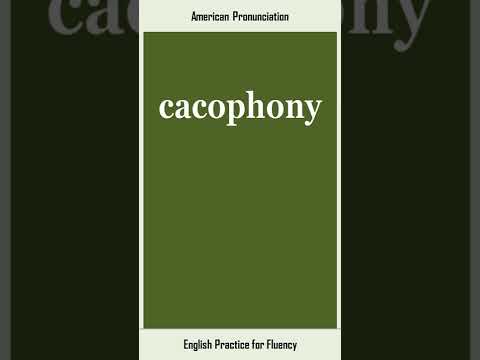 cacophony, How to Say or Pronounce CACOPHONY in American, British English, Pronunciation