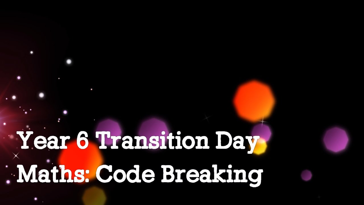 Year 6 Transition - Maths: Code Breaking