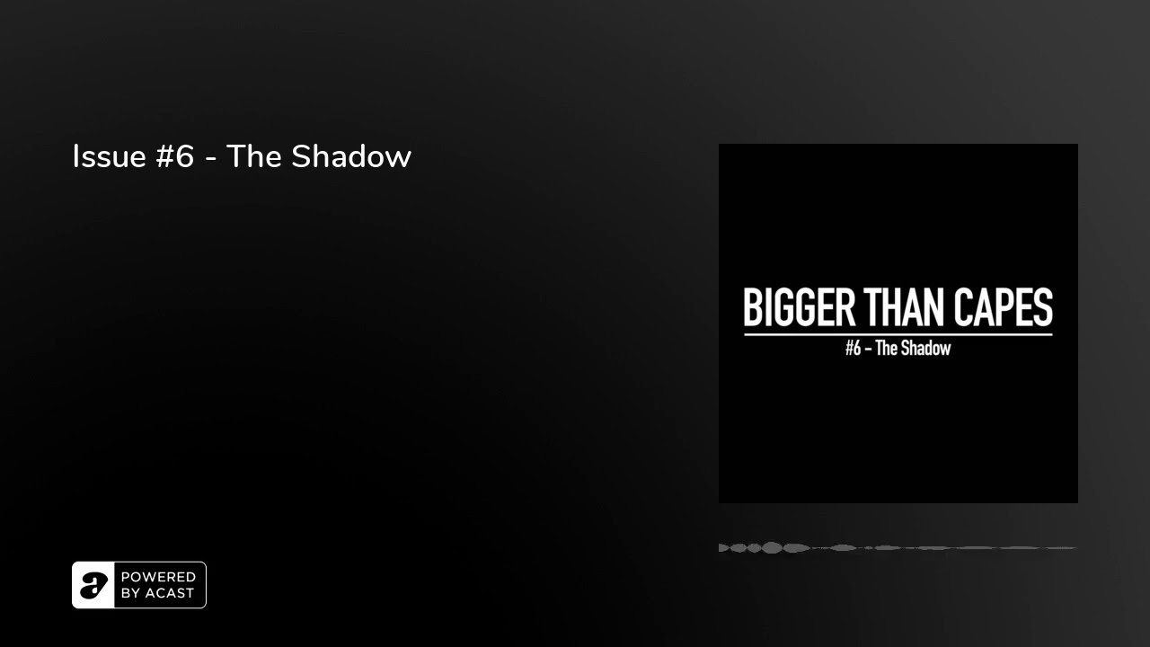Issue #6 - The Shadow