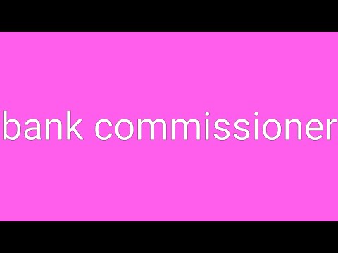 Bank Commissioner Definition & Meaning
