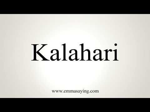 How To Pronounce Kalahari