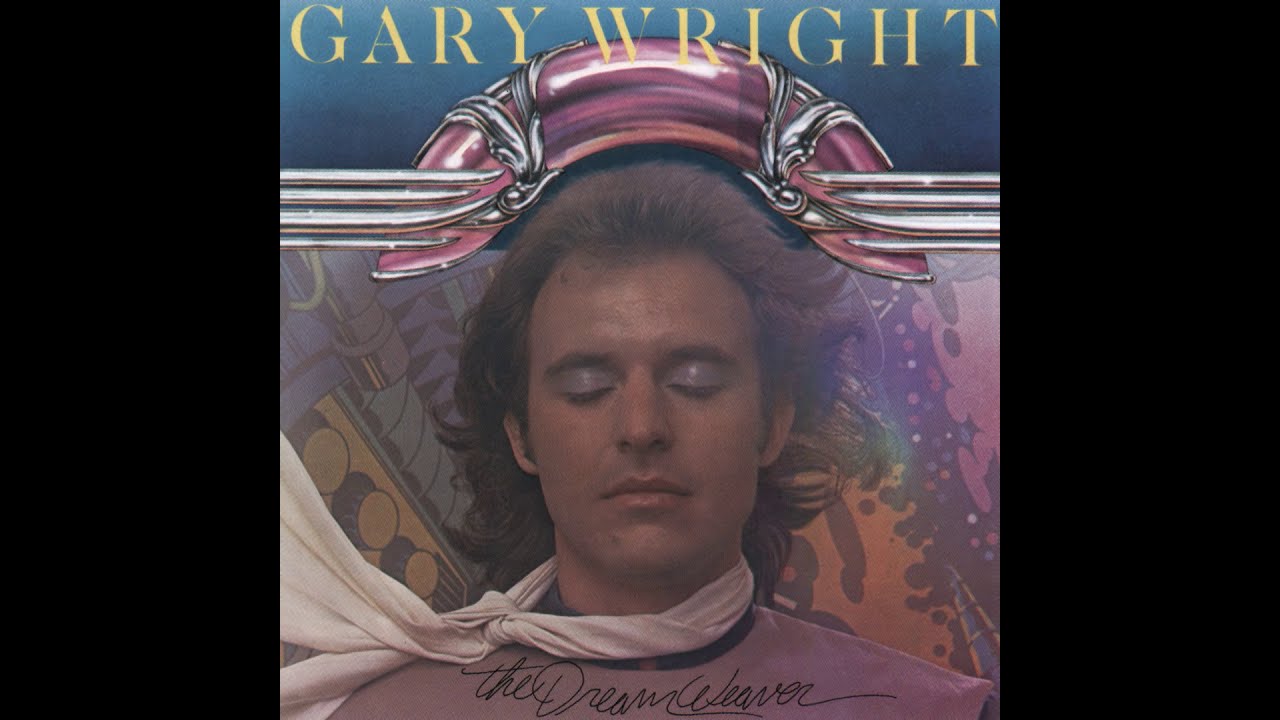 Gary Wright - Dream Weaver Lyrics And Videos
