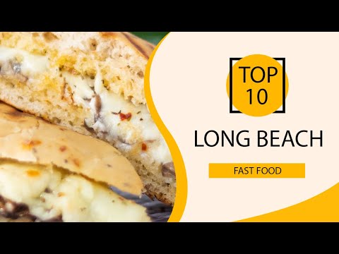 Top 10 Best Fast Food Restaurants to Visit in Long Beach, California | USA - English