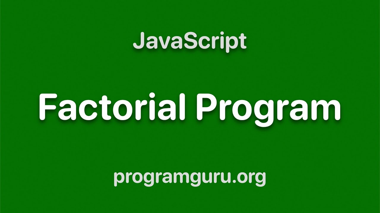 Javascript - Factorial Program
